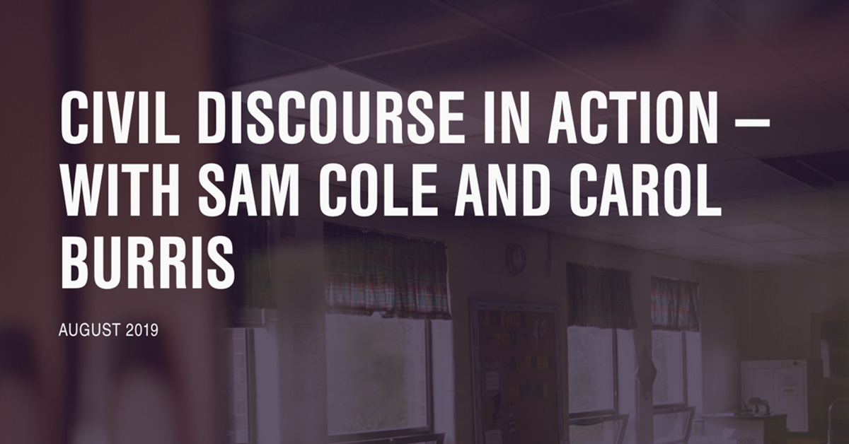 Civil Discourse in Action — with Sam Cole and Carol Burris - Network ...