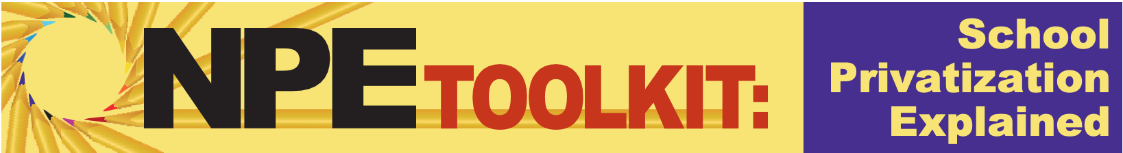 Toolkit: School Privatization Explained - Network For Public Education